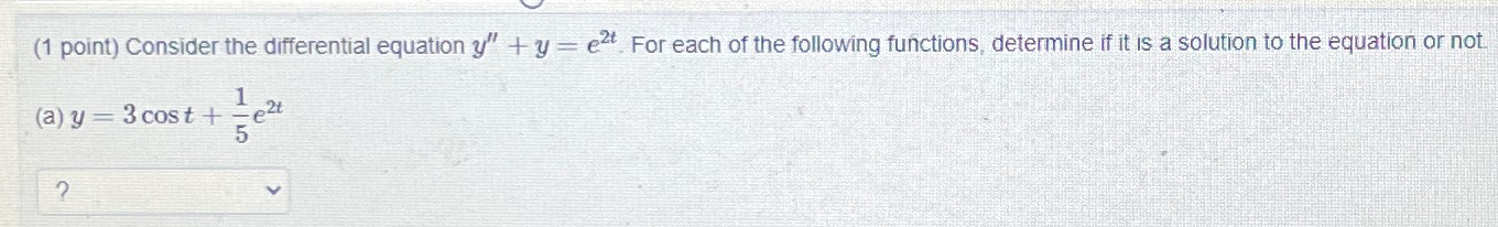 Solved (1 ﻿point) ﻿Consider the differential equation | Chegg.com