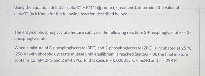Solved Using the equation: deltaG = deltaG G′0+R∗T∗ln([ | Chegg.com
