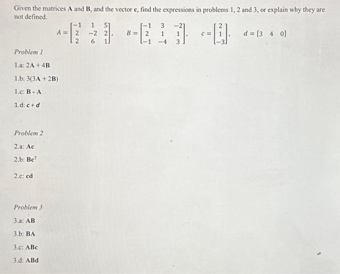 Solved Given the matrices A and B, and the vector c, find | Chegg.com