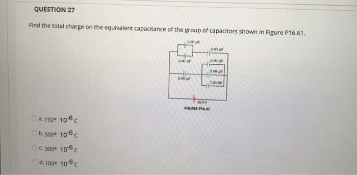Solved QUESTION 27 Find the total charge on the equivalent | Chegg.com
