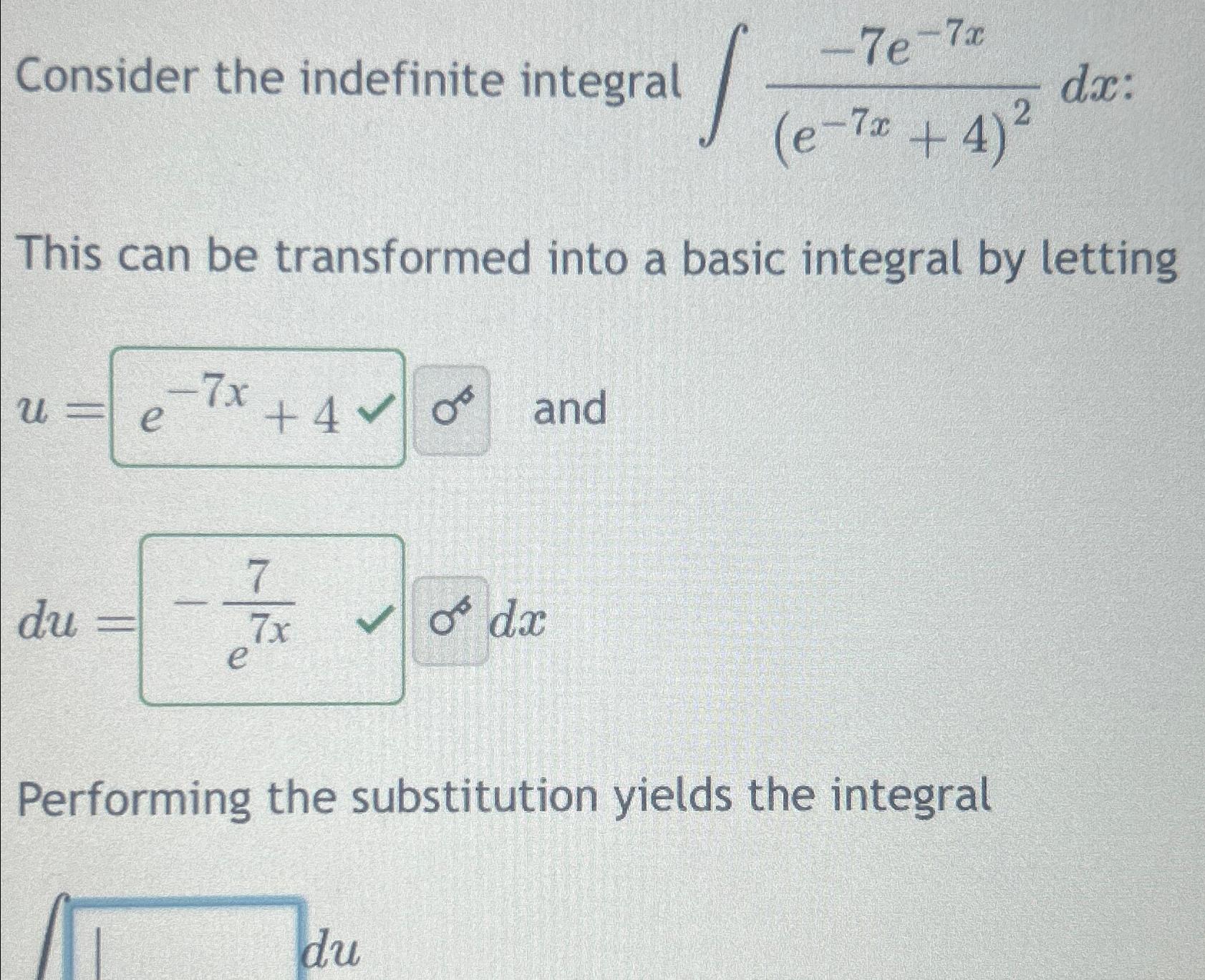 Solved Consider the indefinite integral ∫﻿﻿-7e-7x(e-7x+4)2dx | Chegg.com