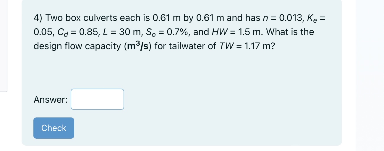 Solved Two box culverts each is 0.61m ﻿by 0.61m ﻿and has | Chegg.com
