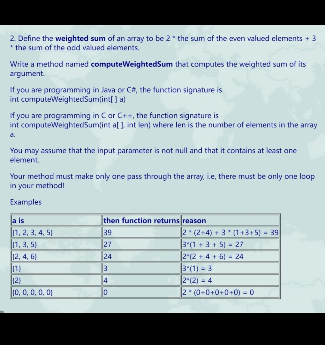 Solved 2. Define the weighted sum of an array to be 2 * the | Chegg.com