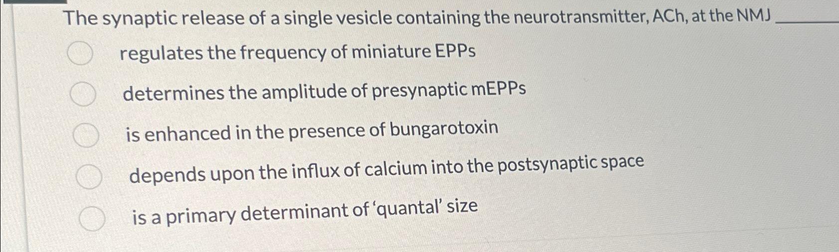 Solved The synaptic release of a single vesicle containing | Chegg.com