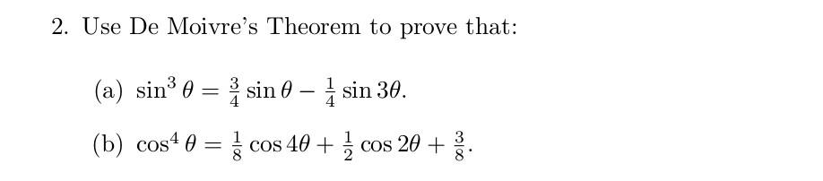 Solved 2. Use De Moivre's Theorem to prove that: (a) | Chegg.com