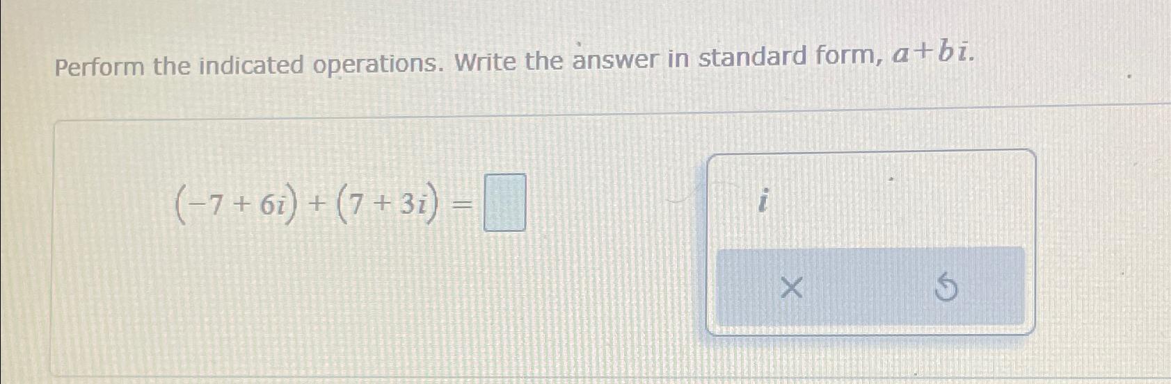 Solved Perform the indicated operations. Write the answer in | Chegg.com