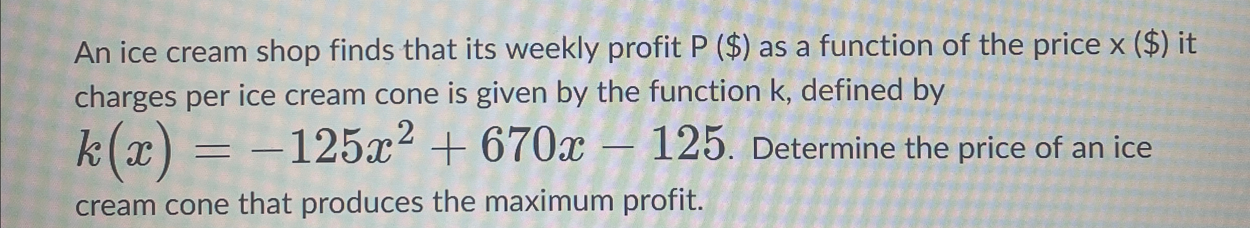 Solved An ice cream shop finds that its weekly profit P($) | Chegg.com