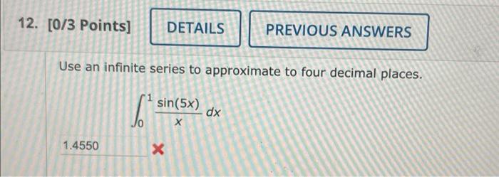 Solved Use an infinite series to approximate to four decimal | Chegg.com