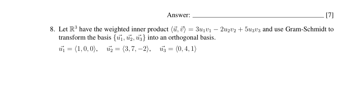 Answer:-[7]8. ﻿Let R3 ﻿have the weighted inner | Chegg.com