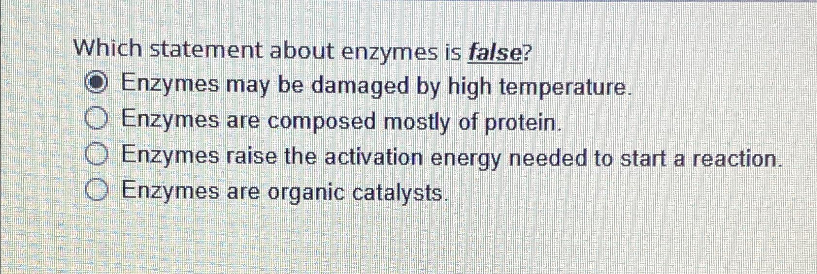 Solved Which statement about enzymes is false?Enzymes may be | Chegg.com