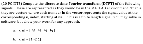Solved (20 ﻿POINTS) ﻿Compute the discrete time Fourier | Chegg.com