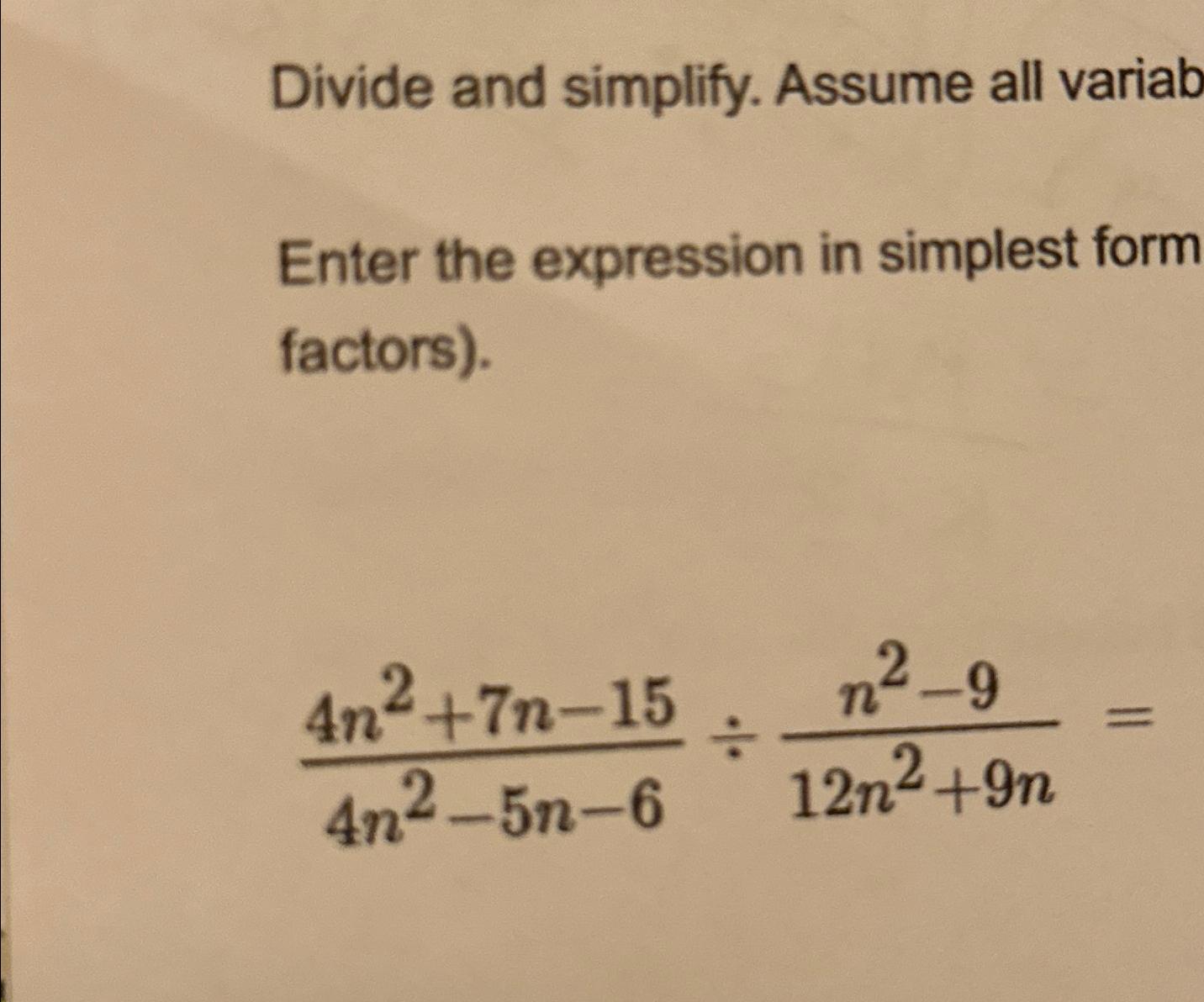 Solved Divide and simplify. Assume all variabEnter the | Chegg.com