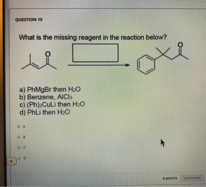 Solved QUESTION 10 What is the missing reagent in the | Chegg.com