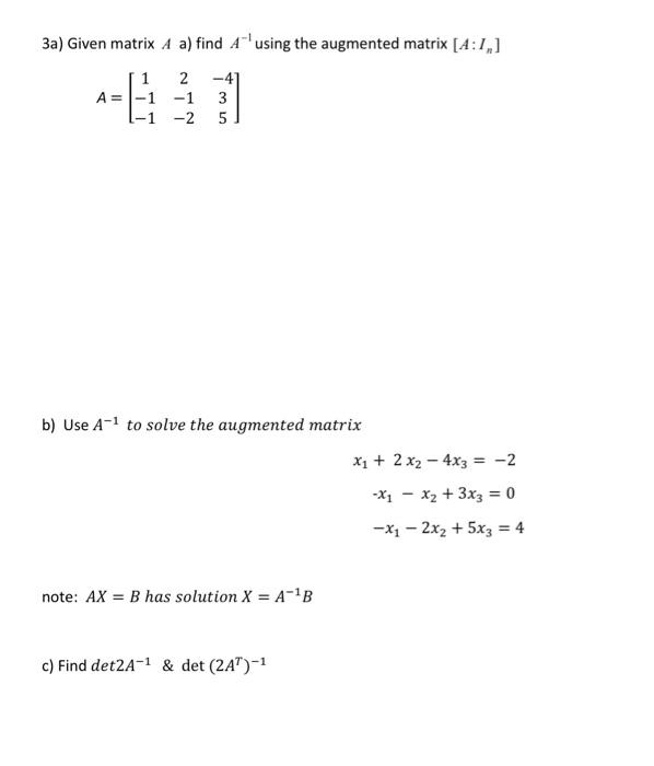 Solved 3a) Given matrix A a) find A ' using the augmented | Chegg.com