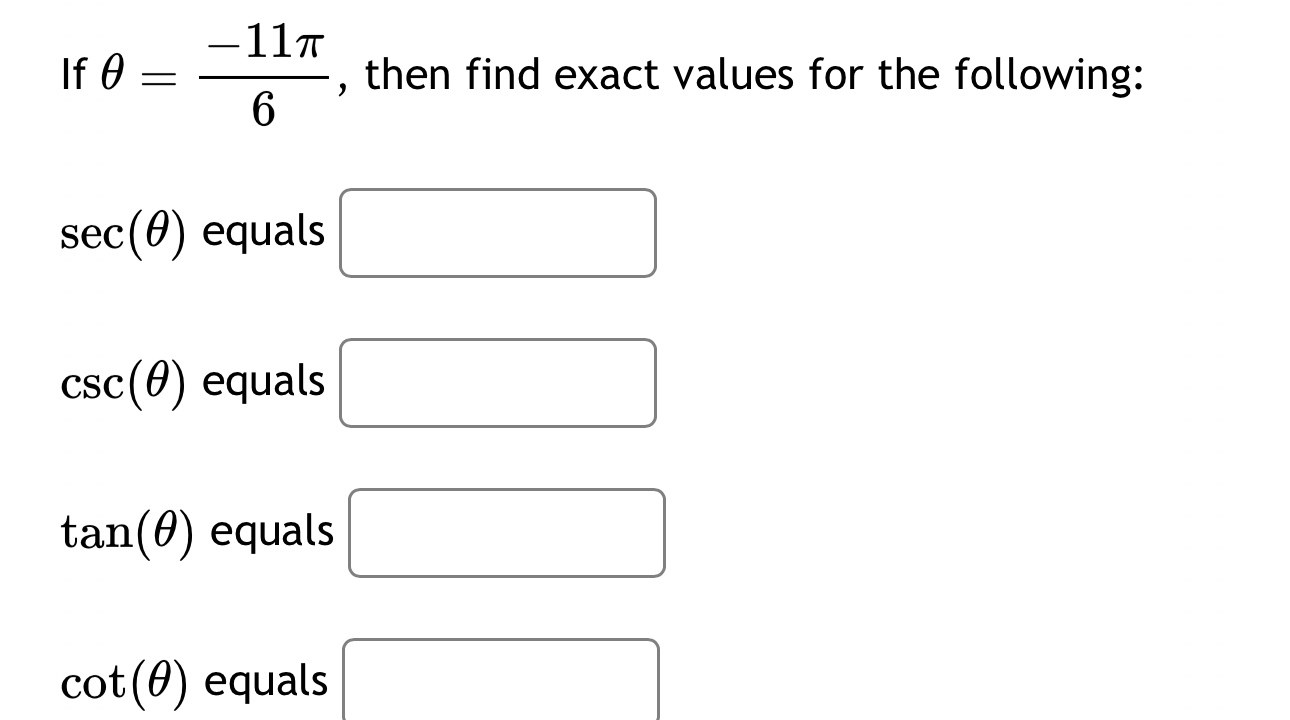 Solved If θ=-11π6, ﻿then find exact values for the | Chegg.com