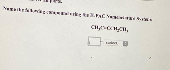 Solved Name the following compound using the IUPAC | Chegg.com