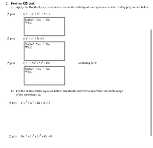 Solved Problem ( 25 ﻿pts ).a) ﻿Apply the Routh-Hurwitz | Chegg.com
