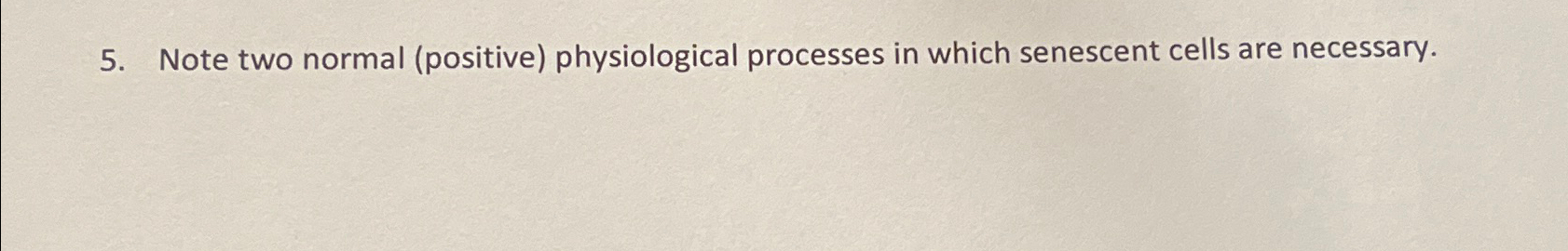 Solved Note two normal (positive) ﻿physiological processes | Chegg.com