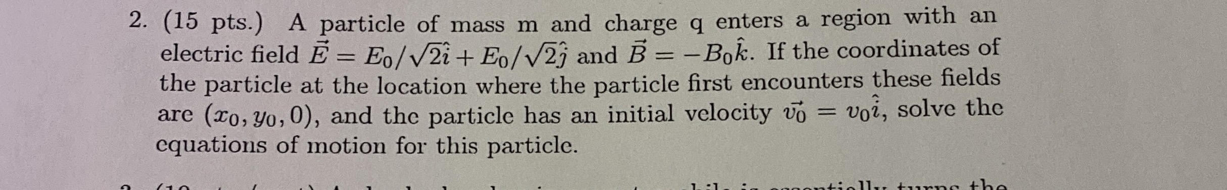 Solved ( 15 ﻿pts .) ﻿A particle of mass m ﻿and charge q | Chegg.com