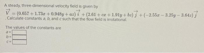 Solved A steady, three-dimensional velocity field is given | Chegg.com