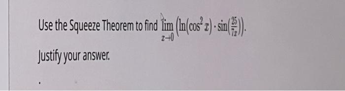 Solved Use the Squeeze Theorem to find what is in the photo. | Chegg.com