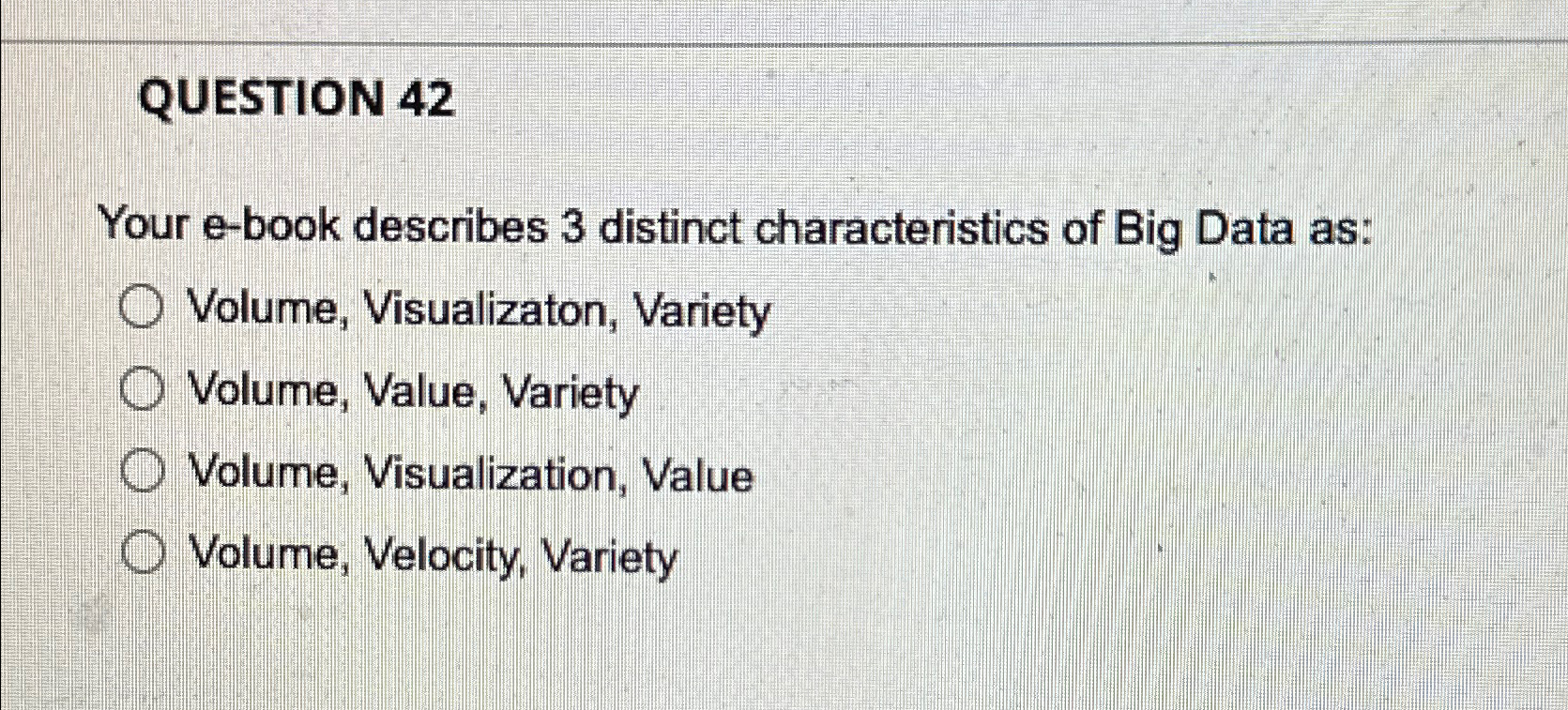 Solved QUESTION 42Your e-book describes 3 ﻿distinct | Chegg.com