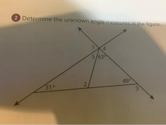 Solved 2 Determine the unknown angle measures in the figure. | Chegg.com