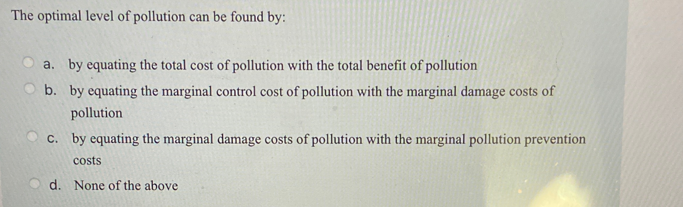 Solved The optimal level of pollution can be found by:a. ﻿by | Chegg.com