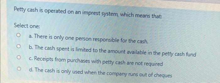 Solved Petty cash is operated on an imprest system, which | Chegg.com