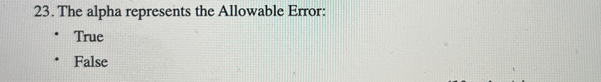 Solved The alpha represents the Allowable Error:TrueFalse | Chegg.com