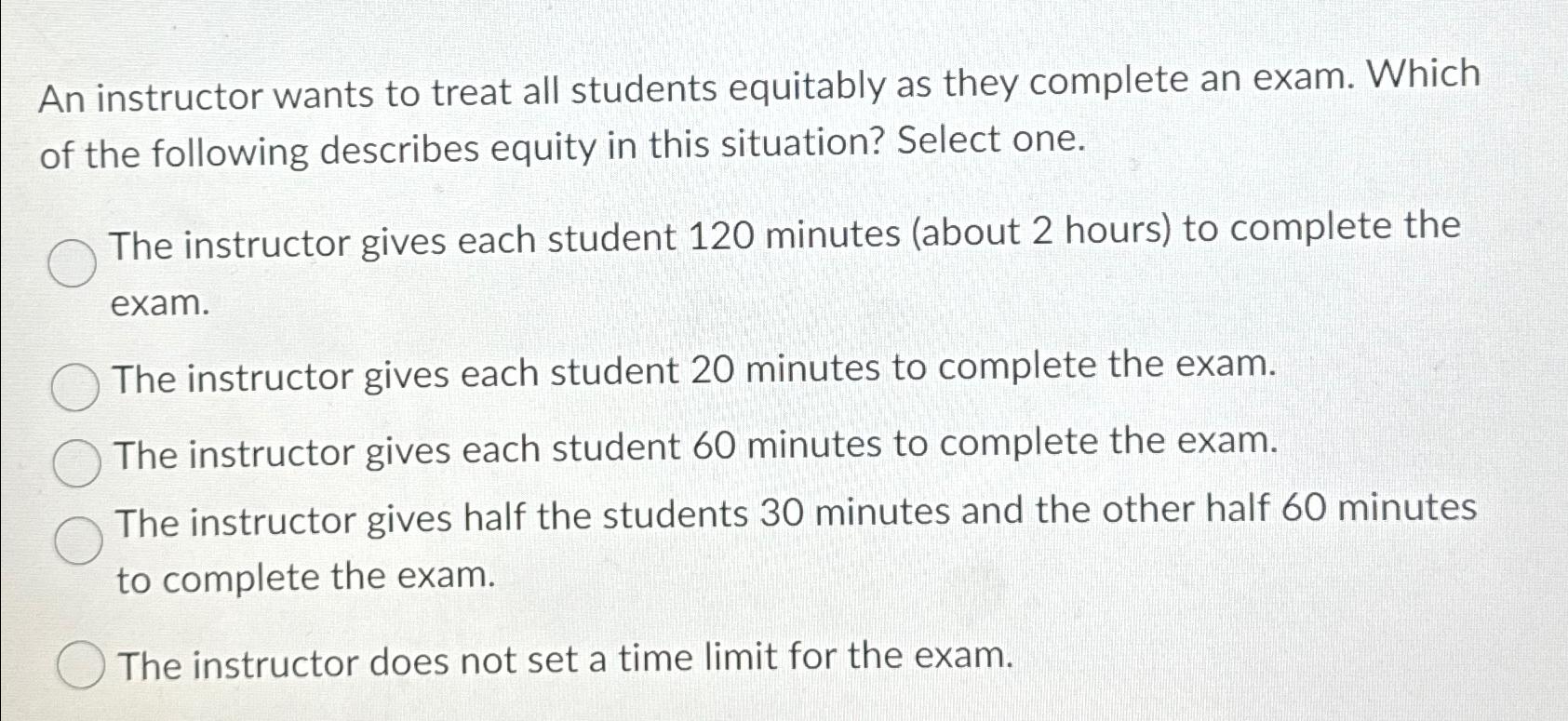 Solved An instructor wants to treat all students equitably | Chegg.com