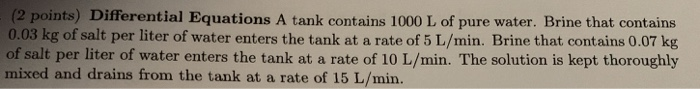 Solved (2 points) Differential Equations A tank contains | Chegg.com