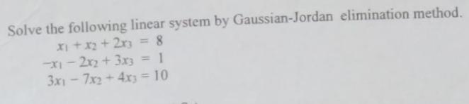 Solved Solve the following linear system by Gaussian-Jordan | Chegg.com