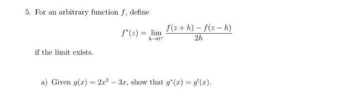 Solved 5. For an arbitrary function f, define /*(z) = lim | Chegg.com