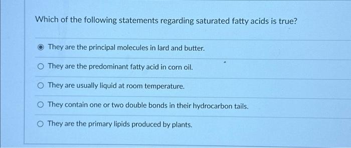 Solved Which of the following statements regarding saturated | Chegg.com