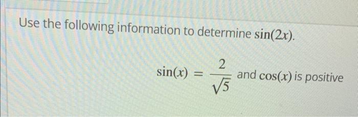 Solved Use the following information to determine sin(2x) | Chegg.com