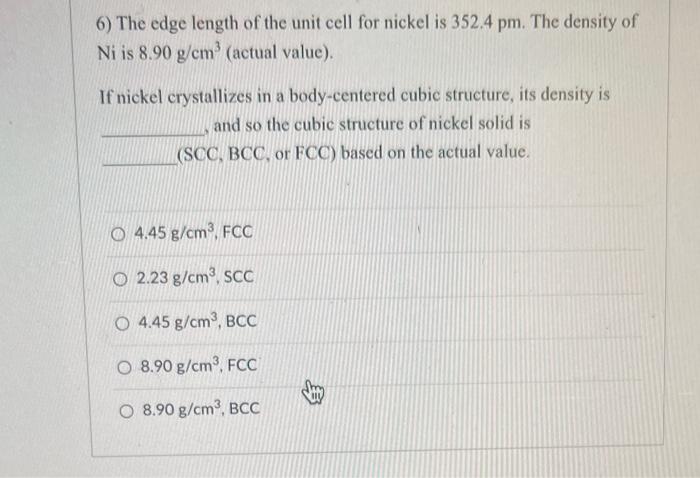 Solved 6) The edge length of the unit cell for nickel is | Chegg.com