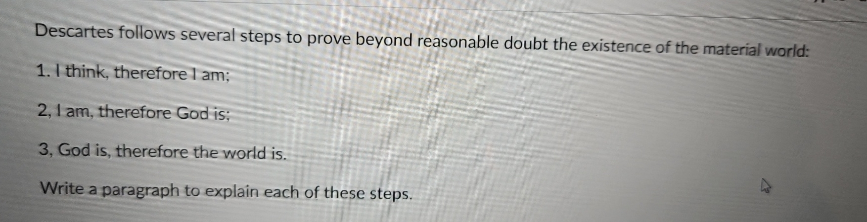 Solved Descartes follows several steps to prove beyond | Chegg.com
