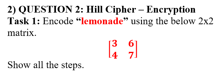 QUESTION 2: Hill Cipher - ﻿EncryptionTask 1: Encode | Chegg.com