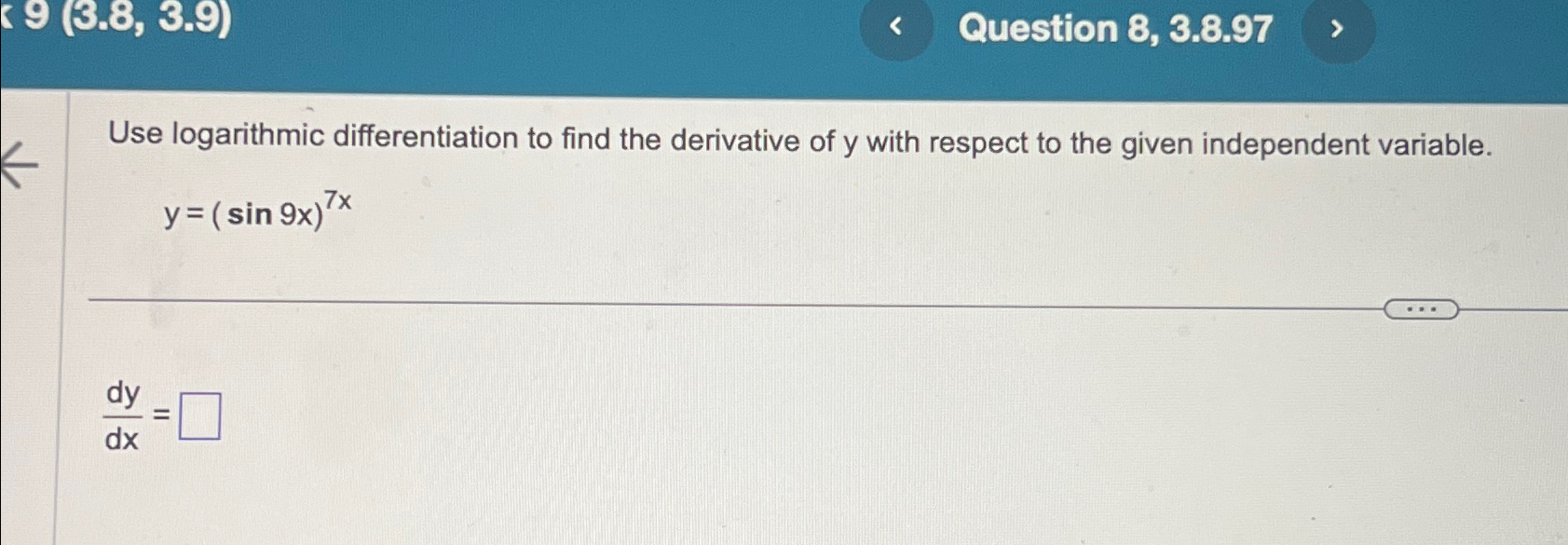 Solved Question 8, 3.8.97Use logarithmic differentiation to | Chegg.com