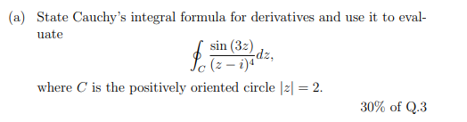 (a) ﻿State Cauchy's integral formula for derivatives | Chegg.com