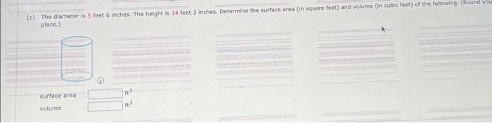 Solved (c) The diameter is 5 feet 6 inches. The helght is 14 | Chegg.com