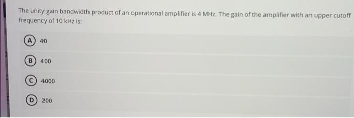 Solved The unity gain bandwidth product of an operational | Chegg.com
