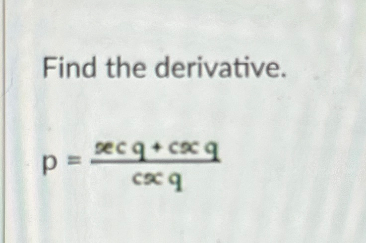 Solved Find the derivative.p=xcq+cxqcxq | Chegg.com
