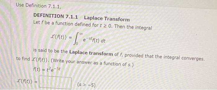 Solved DEFINITION 7.1.1 Laplace Transform Let f be a | Chegg.com