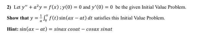 Solved 2 Let Y′′ A2y F X Y 0 0 And Y′ 0 0 Be The Given