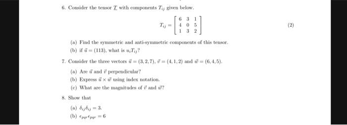 Solved 6. Consider the tensor T with components Tij given | Chegg.com