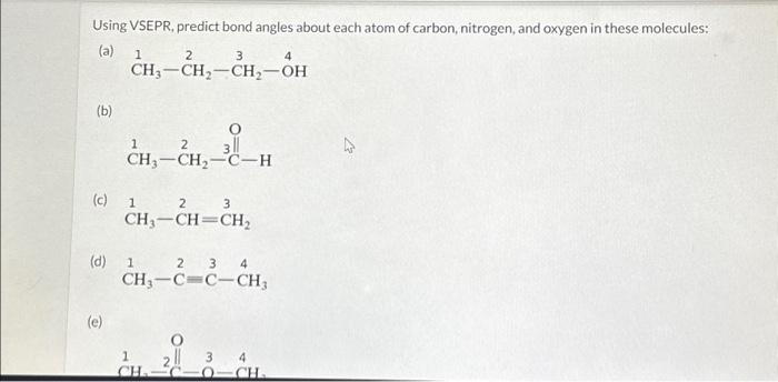 Solved Using VSEPR, predict bond angles about each atom of | Chegg.com