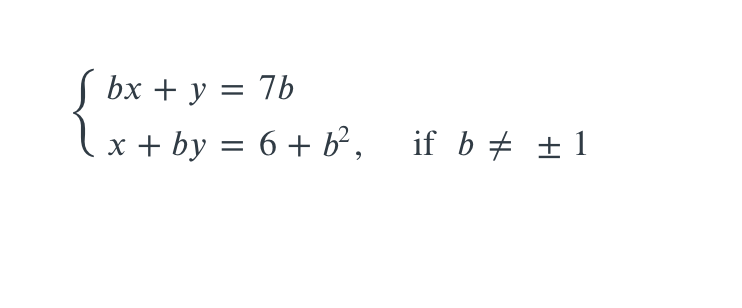 Solved bx+y=7bx+by=6+b2, if b≠+-1 | Chegg.com