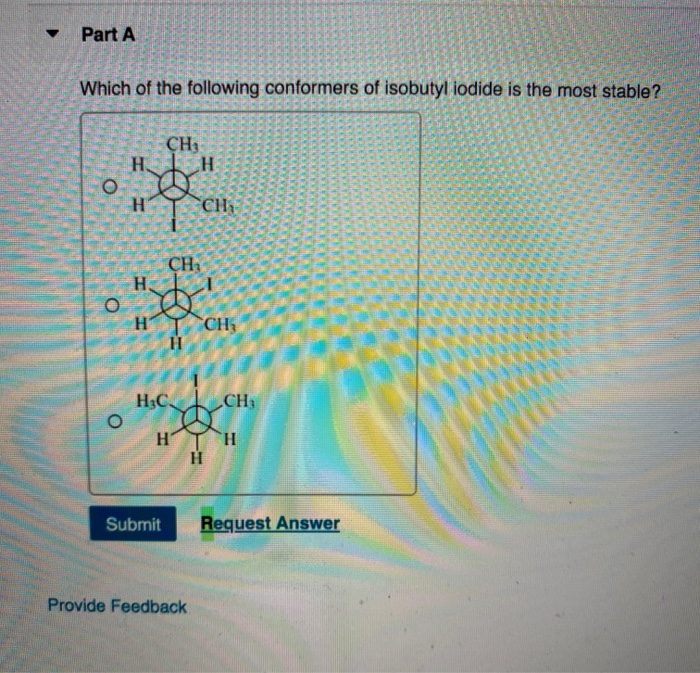 Solved Part A Which of the following conformers of isobutyl | Chegg.com